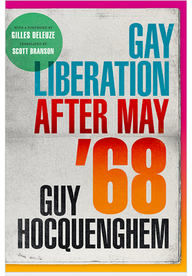 Gay Liberation After May '68 - Guy Hocqueneghem | Midnight Books